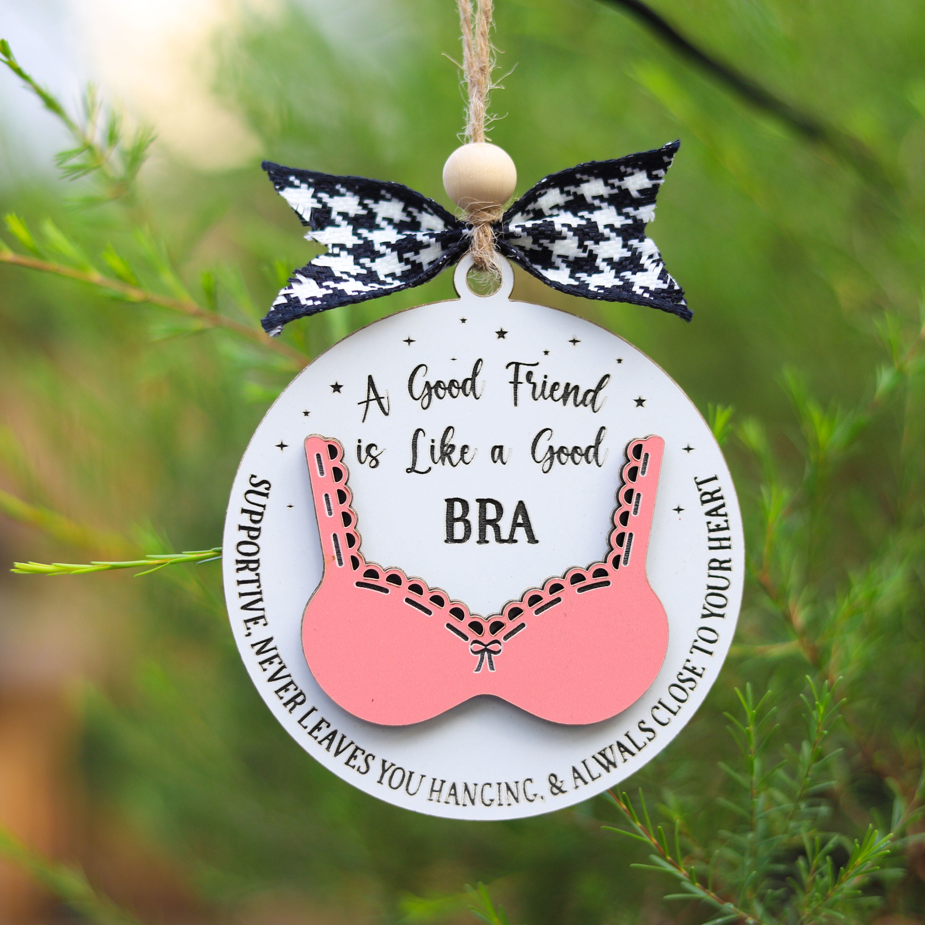 A Good Friend is Like A Good Bra Christmas Ornament, Best Friend ...