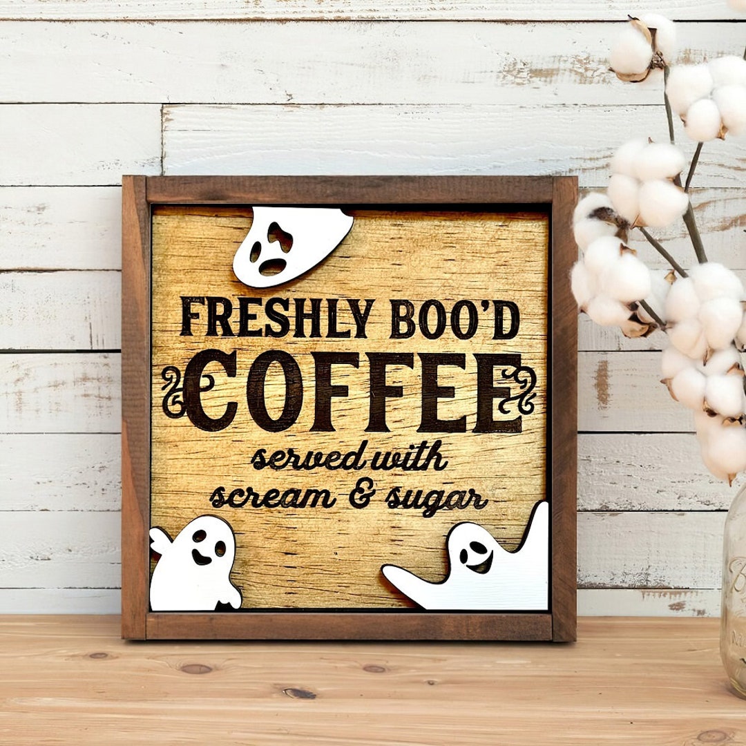 Freshly Boo'd Coffee Served With Scream and Sugar Frame Sign, Halloween ...