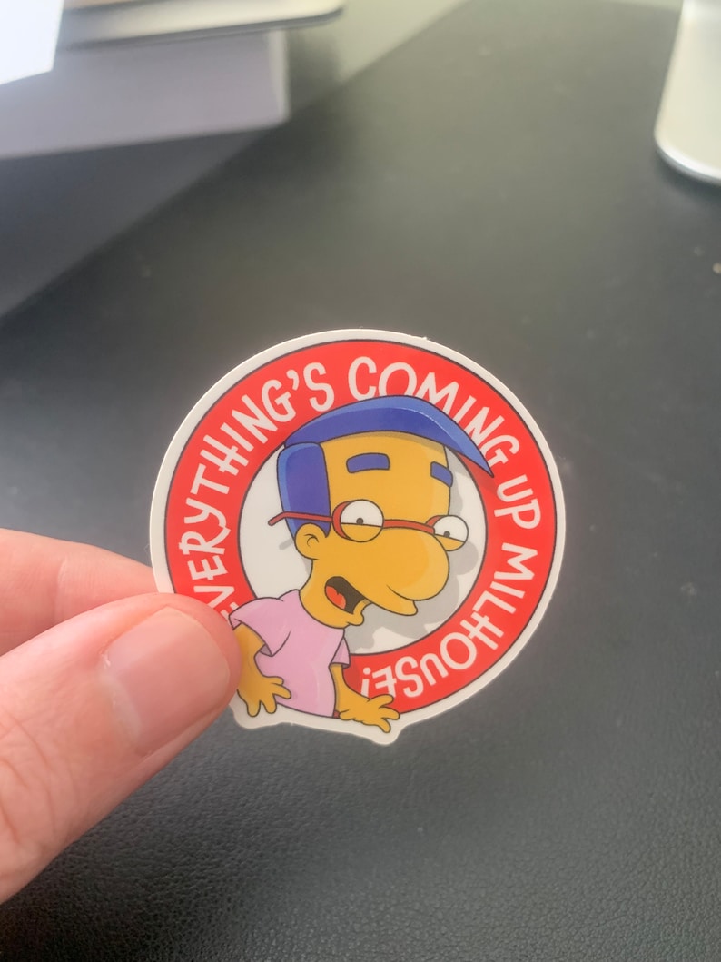 Everything's Coming up Milhouse! Sticker - Etsy