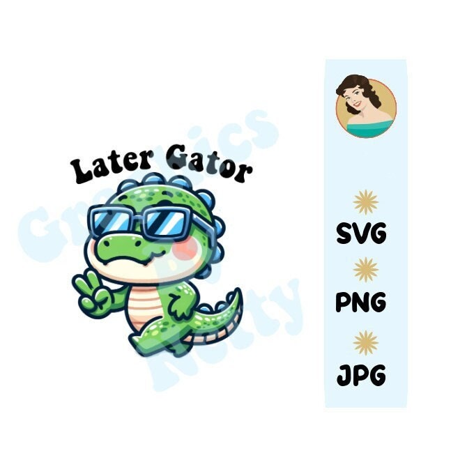 Later Gator Svg Png Jpeg Format Commercial Use - Etsy