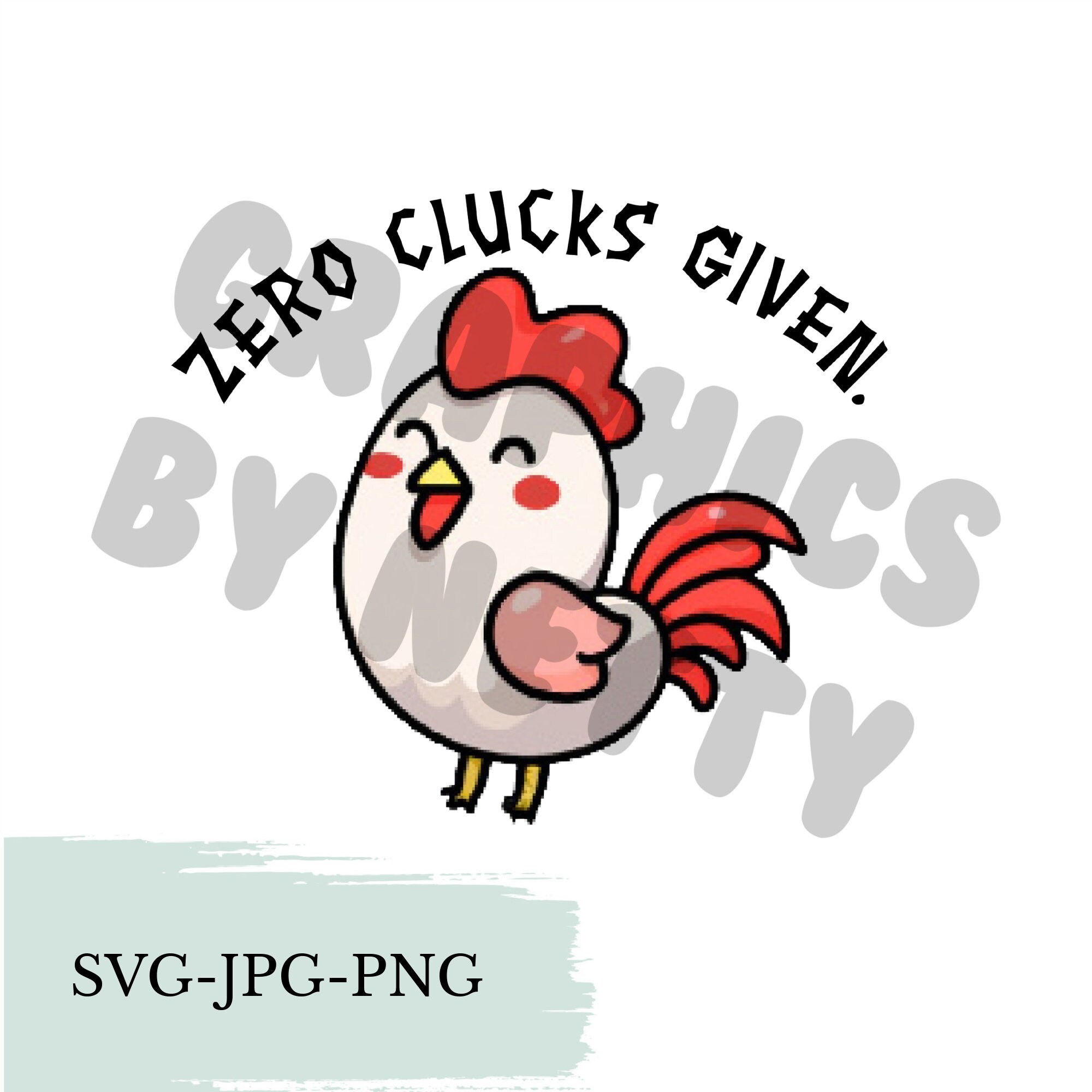 Zero Clucks Given Svg Png Jpeg Format Commercial Use - Etsy