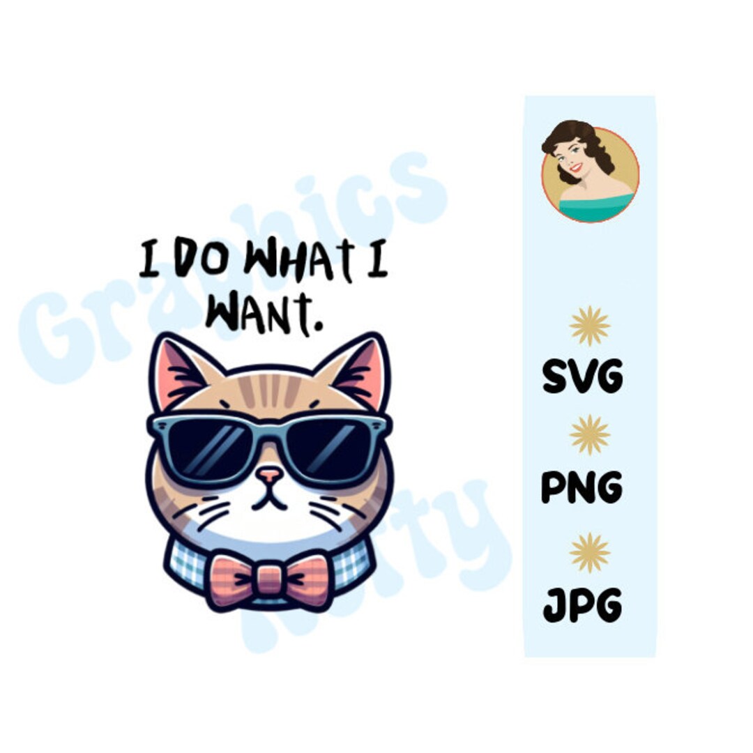 I Do What I Want Svg Png Jpeg Format Commercial Use - Etsy
