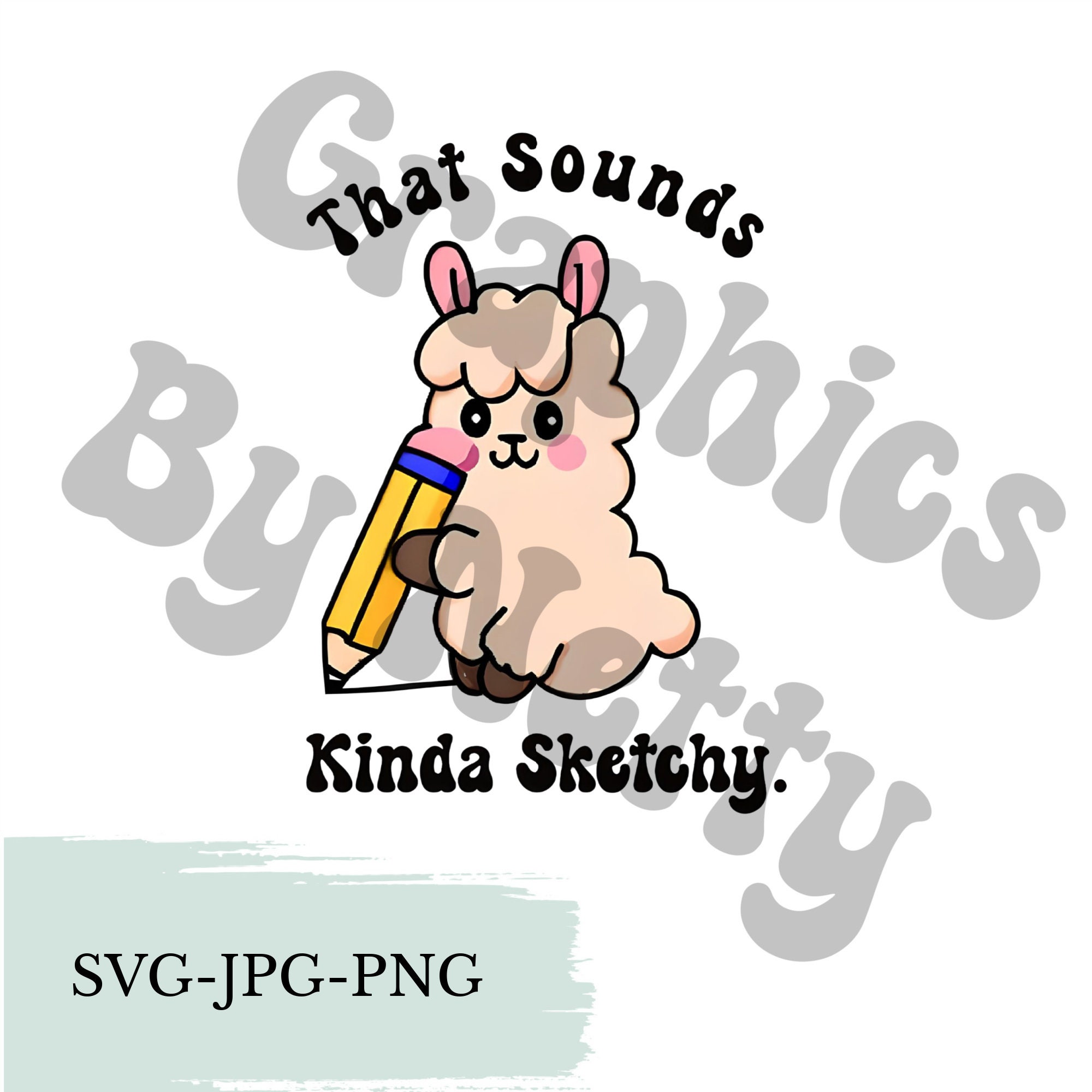 That Sounds Kinda Sketchy Svg Png Jpeg Format Commercial Use - Etsy