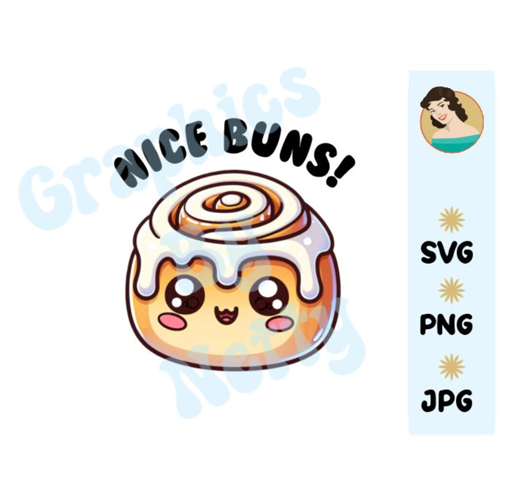 Nice Buns! Svg Png Jpeg Format Commercial Use - Etsy