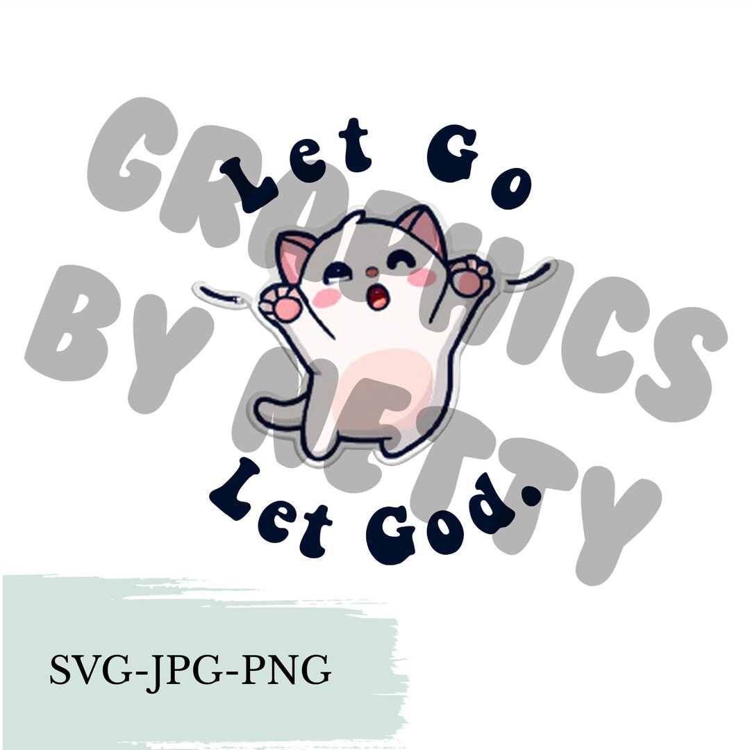 Let Go Let God Svg Png Jpeg Format Commercial Use - Etsy