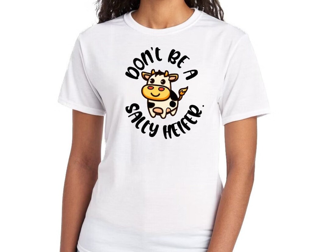 Don't Be A Salty Heifer Svg Png Jpeg Format Commercial Use - Etsy