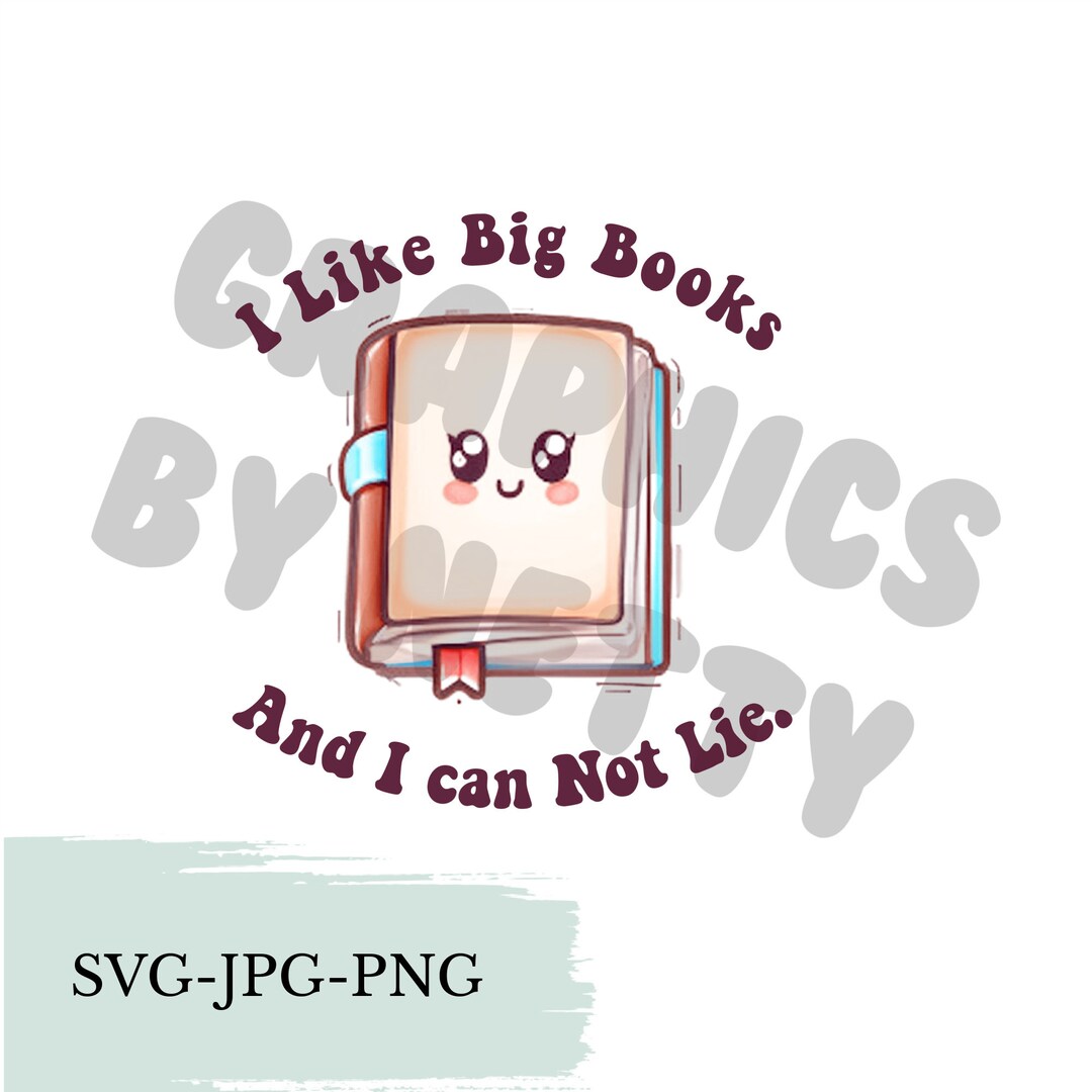 I Like Big Books Svg Png Jpeg Format Commercial Use - Etsy