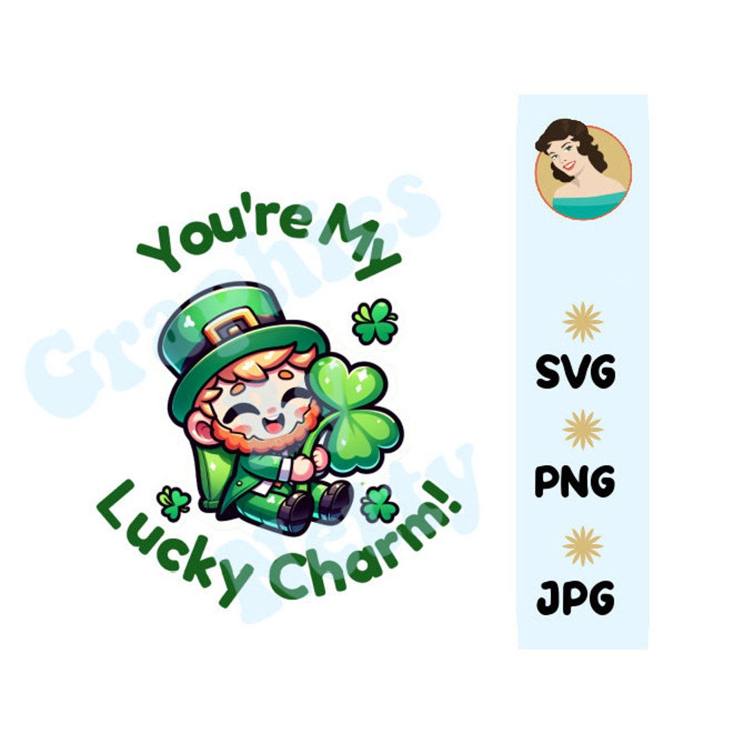 You're My Lucky Charm Svg Png Jpeg Format Commercial Use - Etsy
