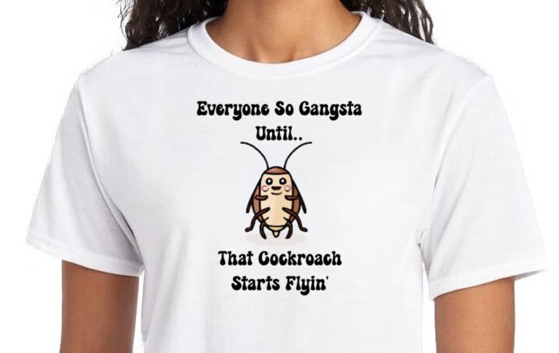 Everyone so Gangsta Until That Cockroach Starts Flyin Svg Png Jpeg ...