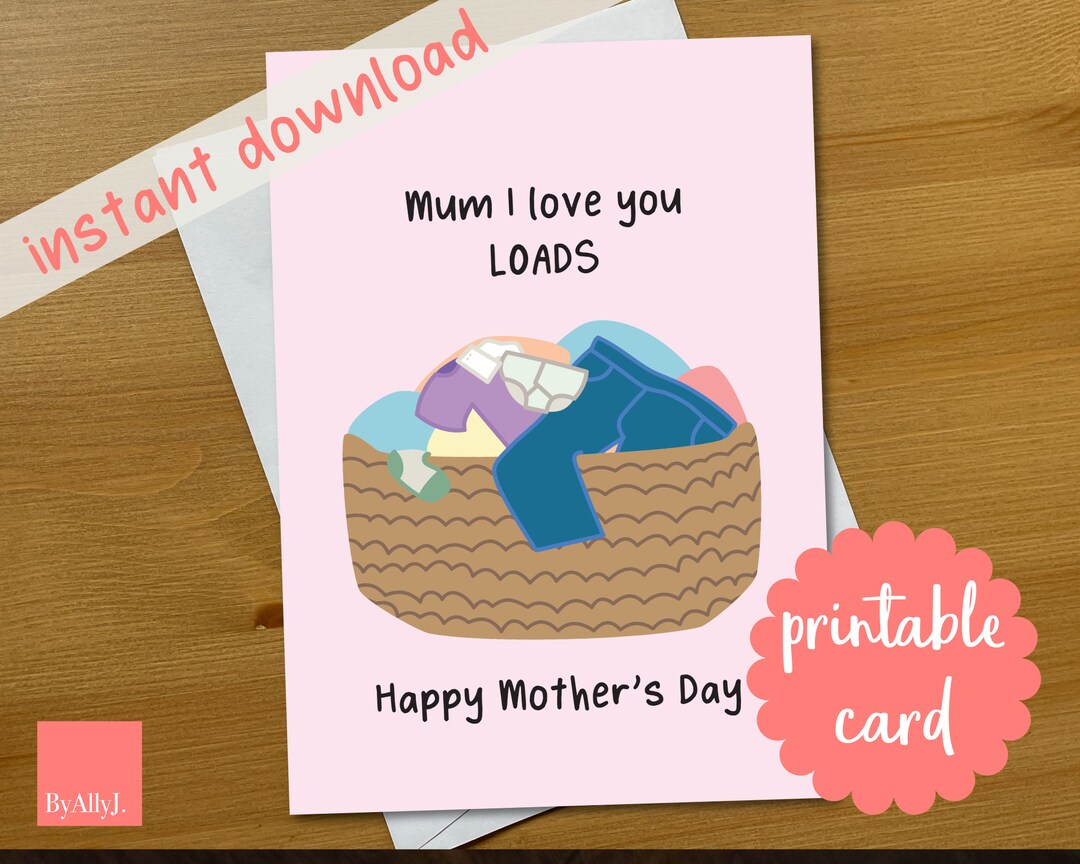 Printable Mothers Day Card. Laundry. Mum Love You Loads. - Etsy