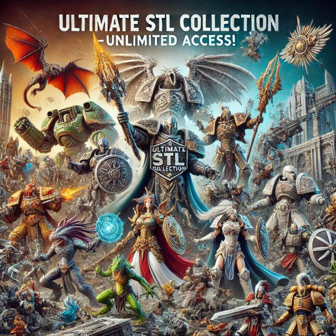 The Ultimate STL Collection Unlimited Access to All My STL Packs Listed ...