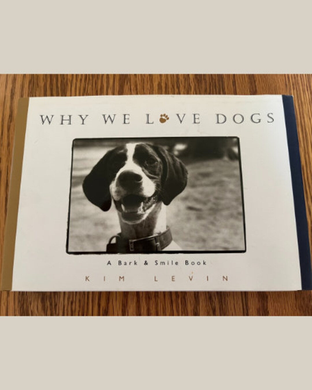 Why We Love Dogs by Kim Levin | Dog Book | Books for Dog Lovers | Books ...
