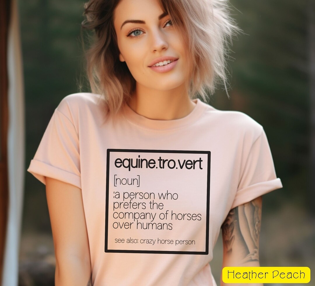 Horse Lover T-shirt | Equine-trovert | Prefers Horses Funny Quote T ...