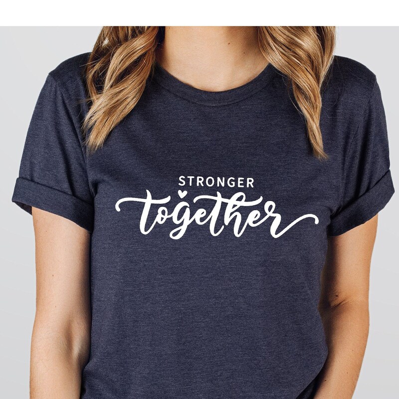 Stronger Together Shirt - Etsy