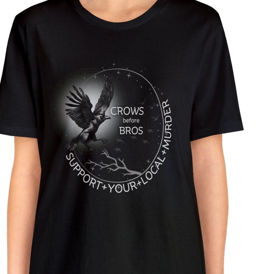 Crows Before Bros T-shirt Support Your Local Murder - Etsy