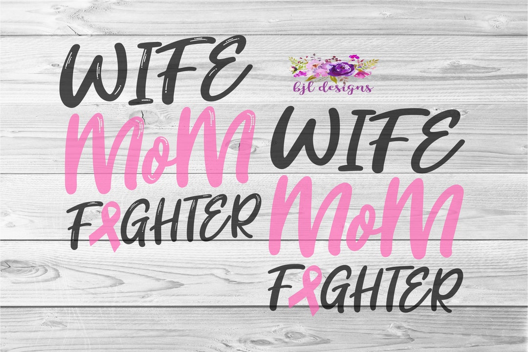 Wife Mom Fighter, Cancer, SVG, PNG, JPG, Cricut, Silhouette, Digital ...