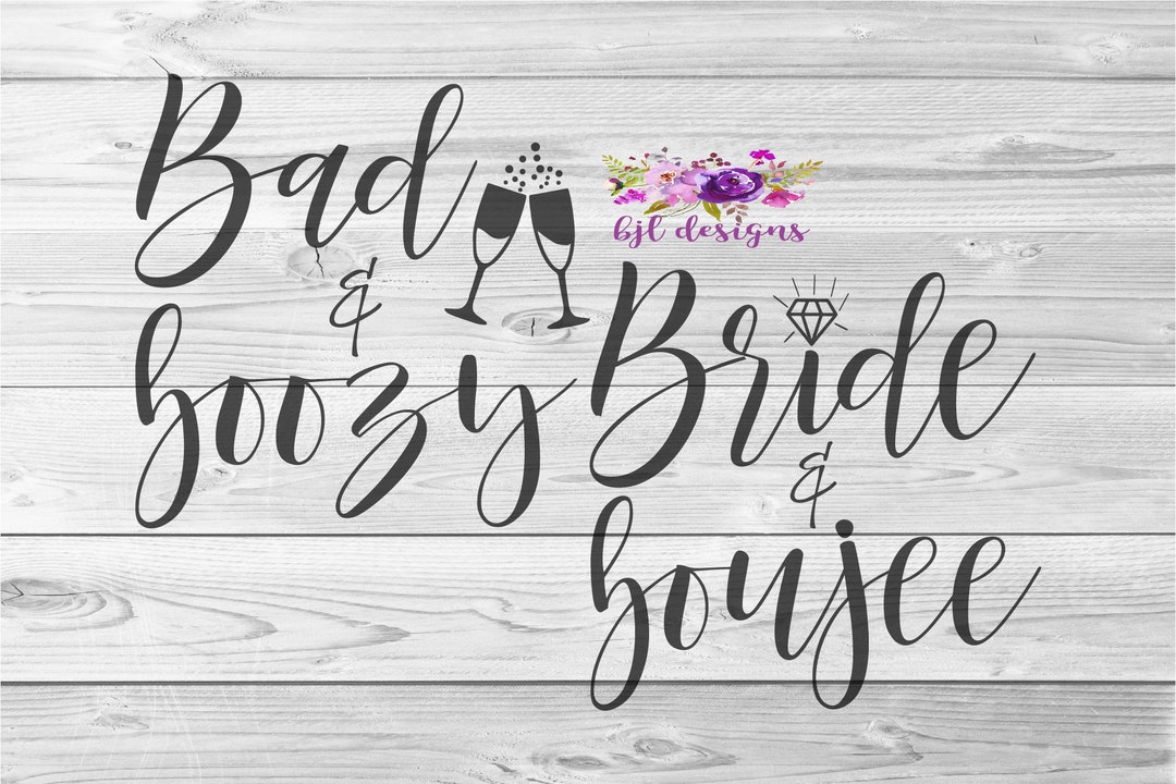 Bride and Boozy, Bad and Boozy , SVG, PNG, JPG, Cricut, Silhouette ...