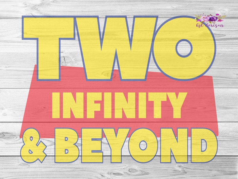 Two Infinity and Beyond, SVG, PNG, JPG, Cricut, Silhouette, Digital ...