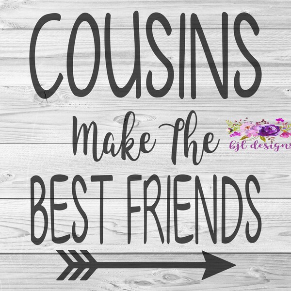 Cousins Make The Best Friends Svg Etsy