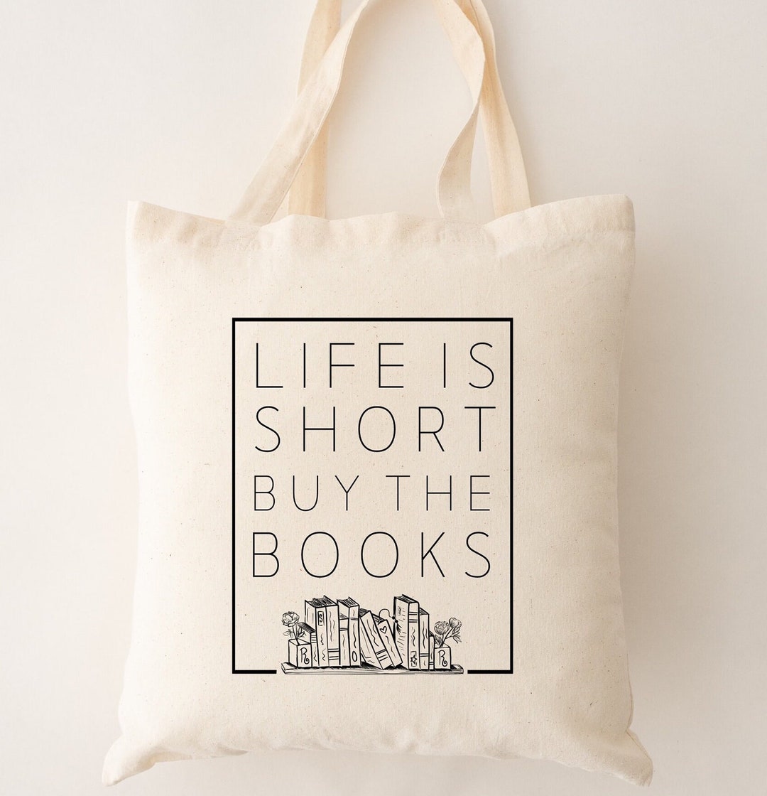 Life is Short, Buy the Books Tote | Readers Tote | Bookish | Booklover ...
