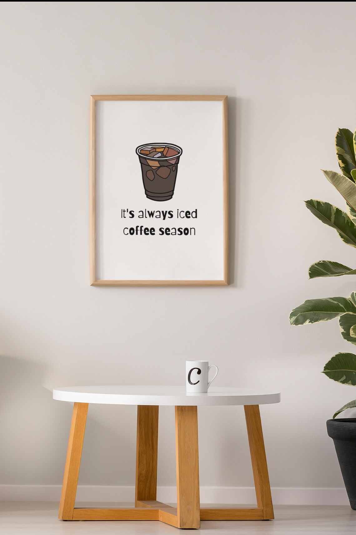 Iced Coffee Digital Art Print Coffee Wall Decor It's Always Iced Coffee ...