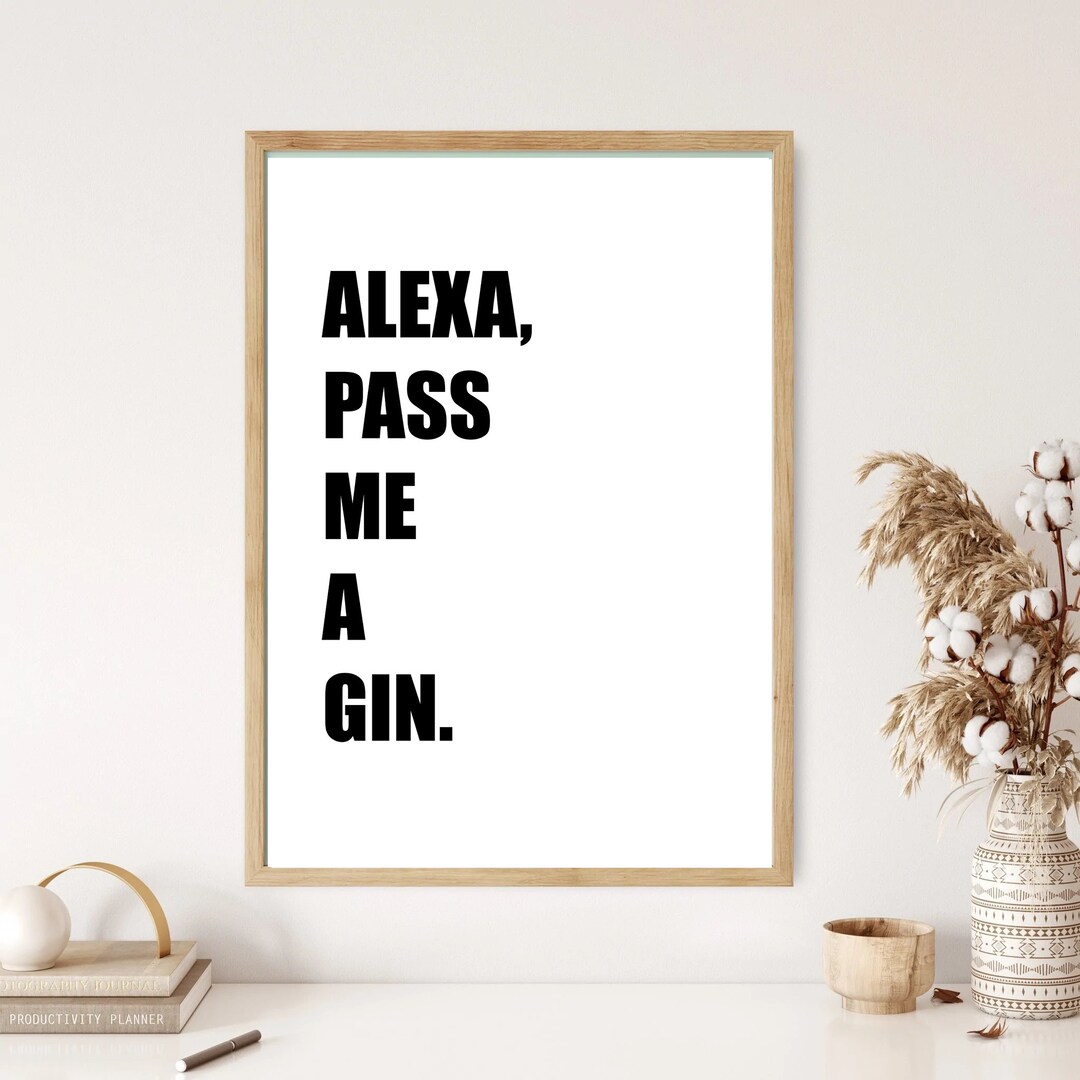 Alexa Pass Me A Gin Wall Print Funny Quote Poster Art Kitchen - Etsy