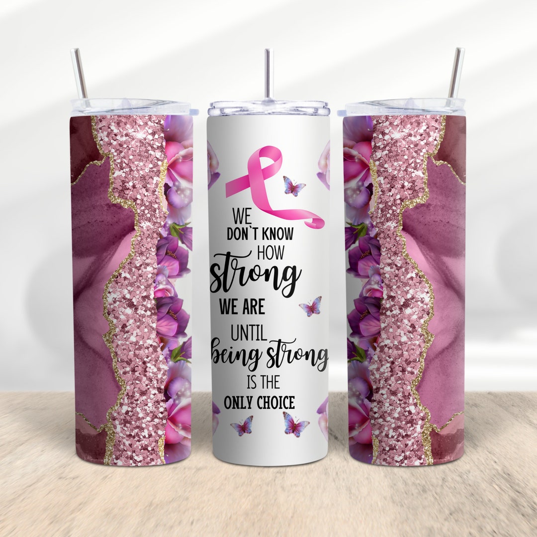 Breast Cancer Awareness Ribbon Motivational Tumbler, 20 30oz Skinny ...