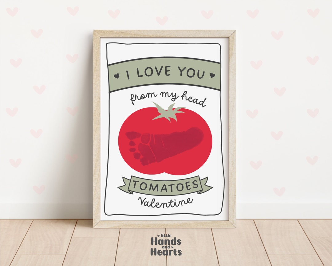 I Love You From My Head Tomatoes Valentine! Footprint Art Printable DIY ...