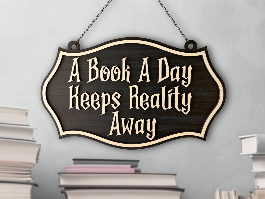 Book Nook Sign: A Book A Day Keeps Reality Away, Library Decor - Etsy