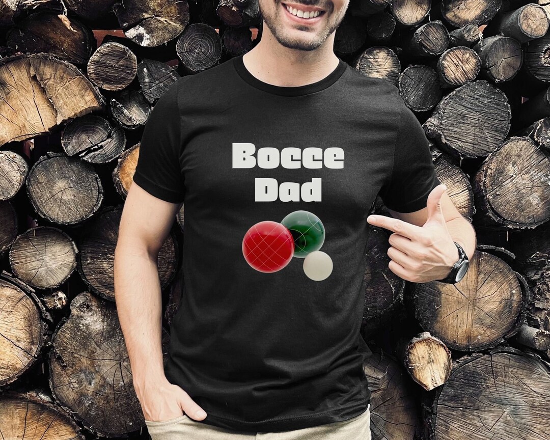 Bocce Dad T-shirt, Men Bocce Tee, Gift for Dad, Bocce Team Top, Bocce ...