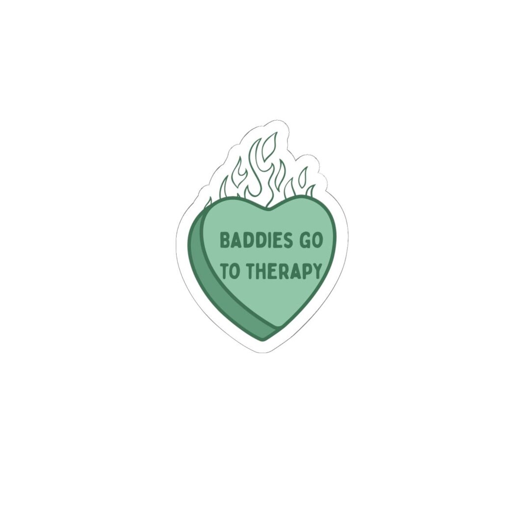Baddies Go to Therapy Sticker: Flames Candy Heart, Mental Health Vinyl ...