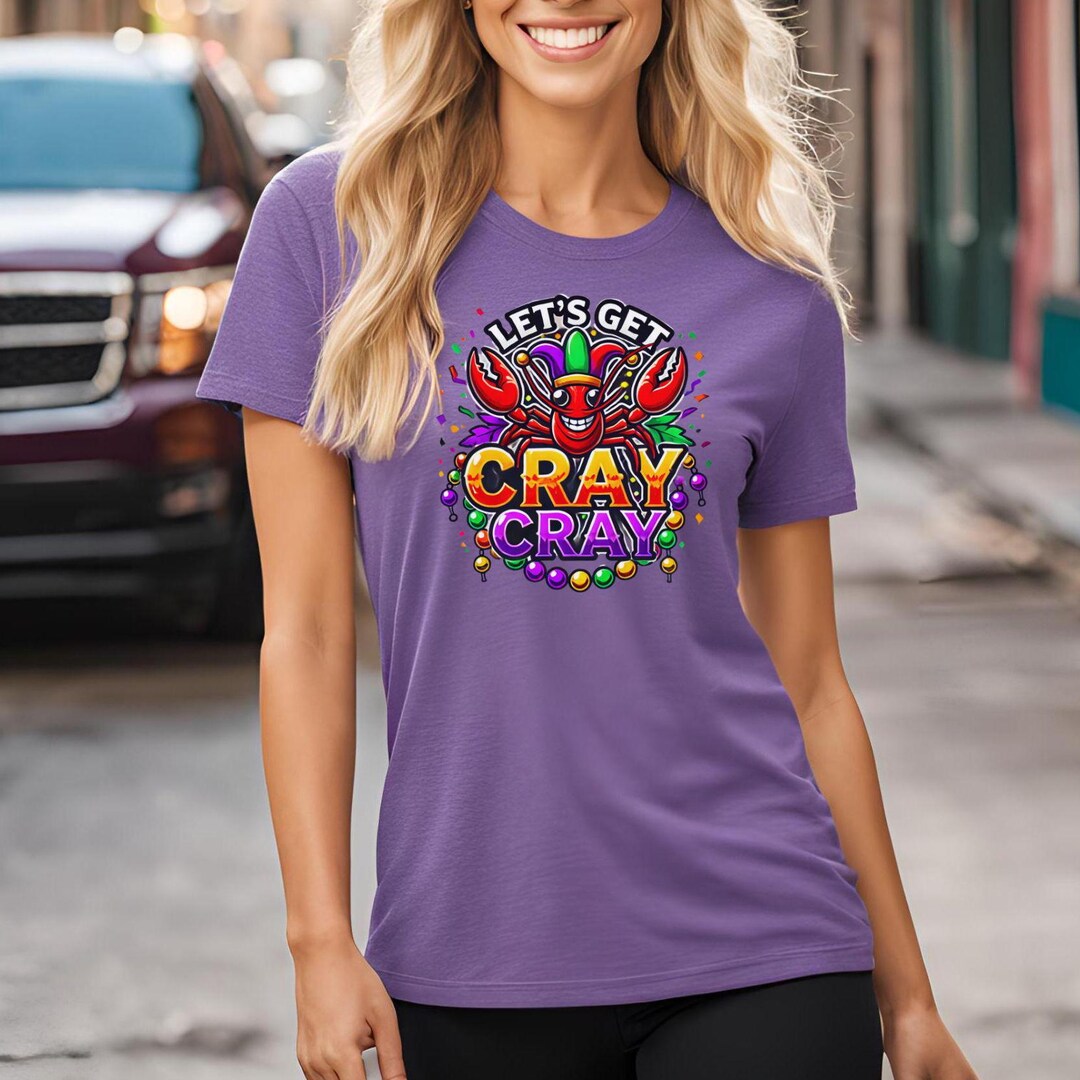 Mardi Gras Digital Png File Crawfish Tee Shirt, Funny Let's Get Cray ...