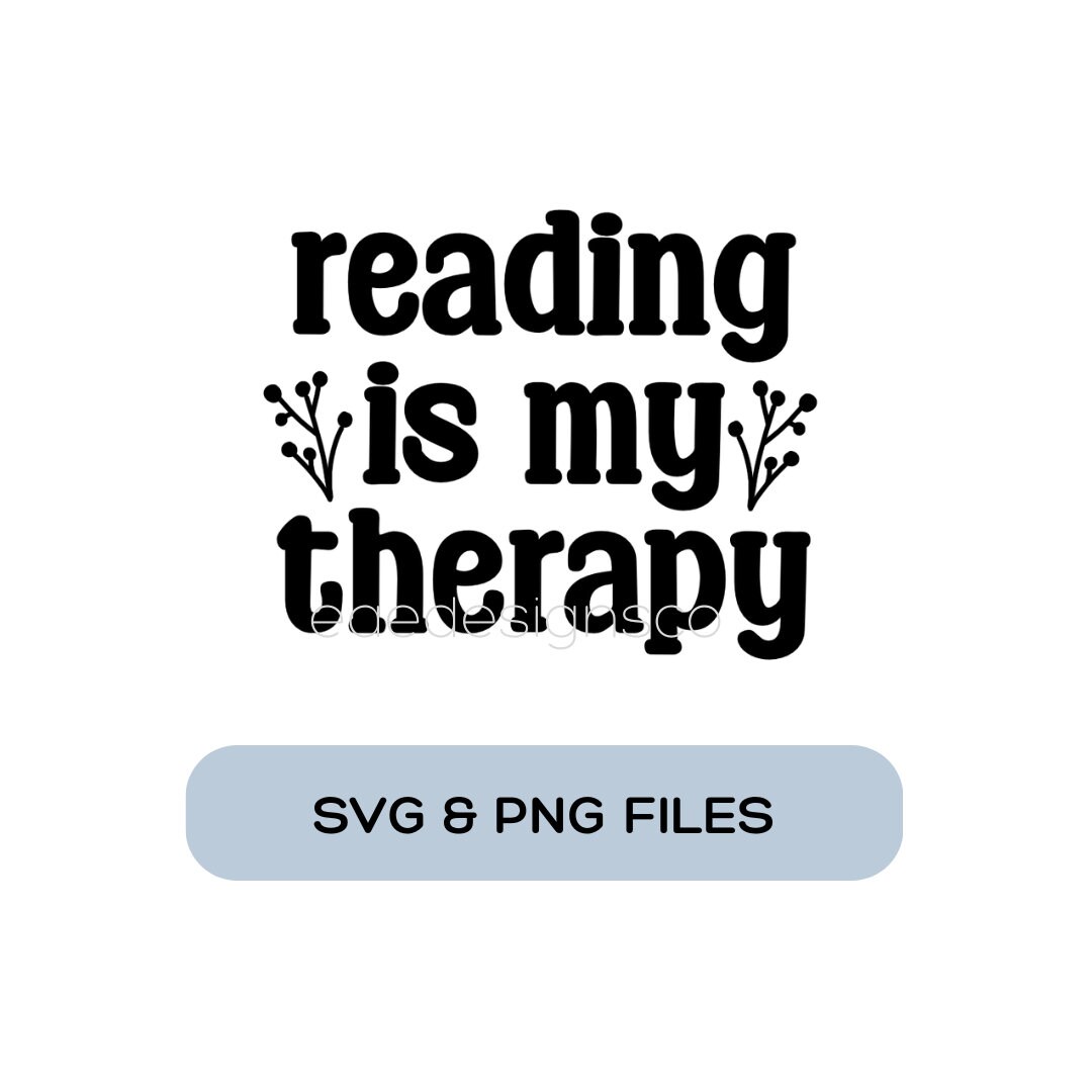 Reading is My Therapy SVG & PNG | Digital Cut File - Etsy
