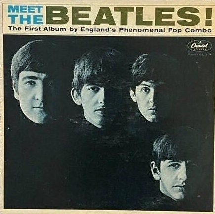 Meet the Beatles! the First Album by England's Phenomenal Pop Combo ...