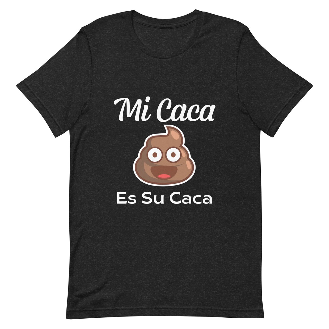 Mi Caca Es Su Caca Black Unisex T-shirt - Etsy Canada