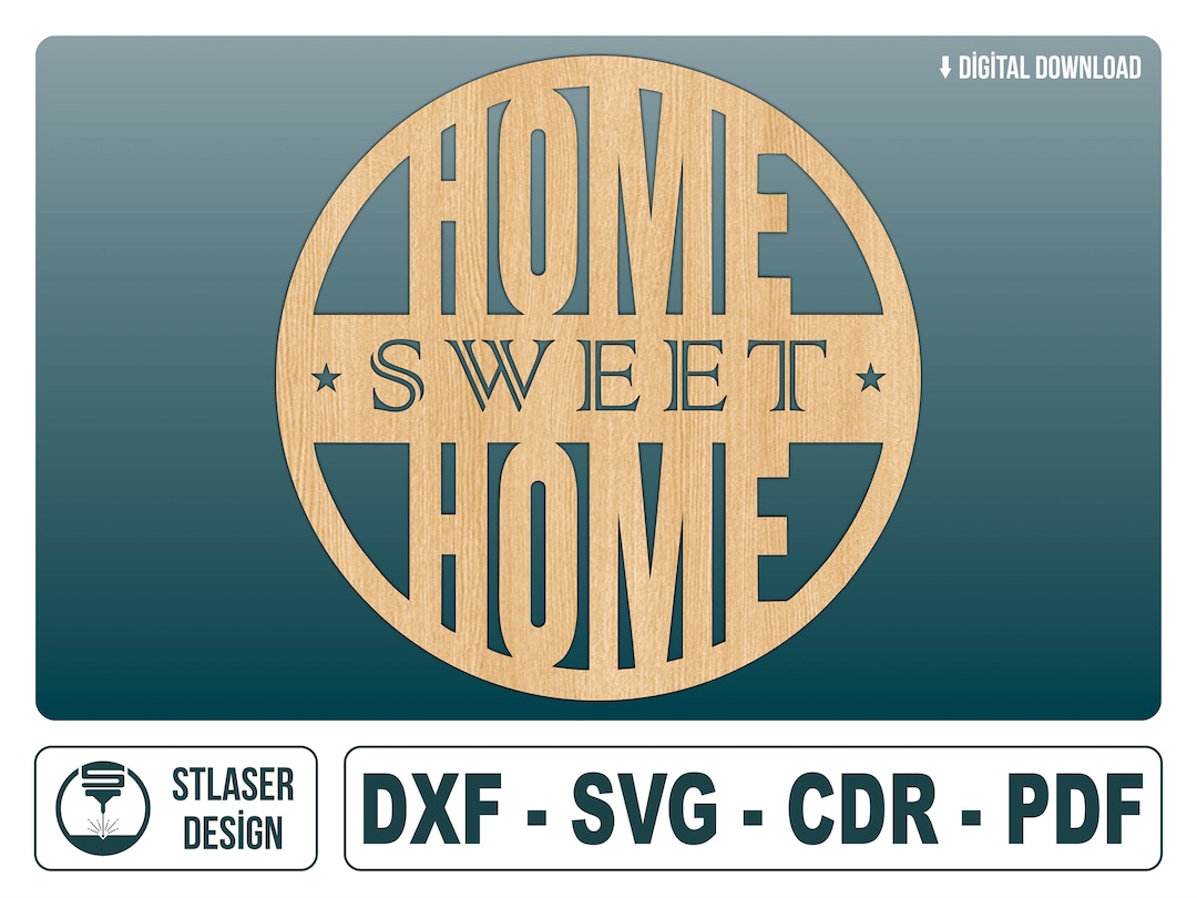 Home Sweet Home Laser Cut File, Laser Cut Wall Decor, Vector Files for ...