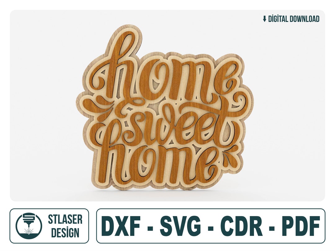 Home Sweet Home Laser Cut File, Laser Cut Wall Decor, Vector Files for ...