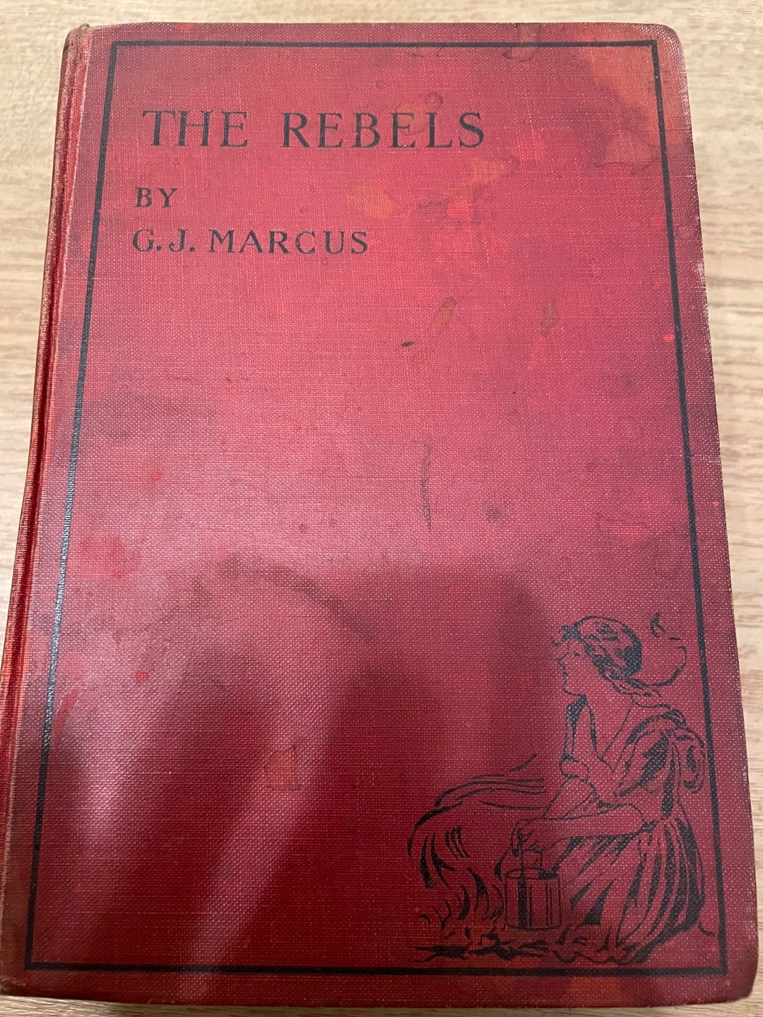 The Rebels by G.J. Marcus 1931 First Edition Published by Frederick ...