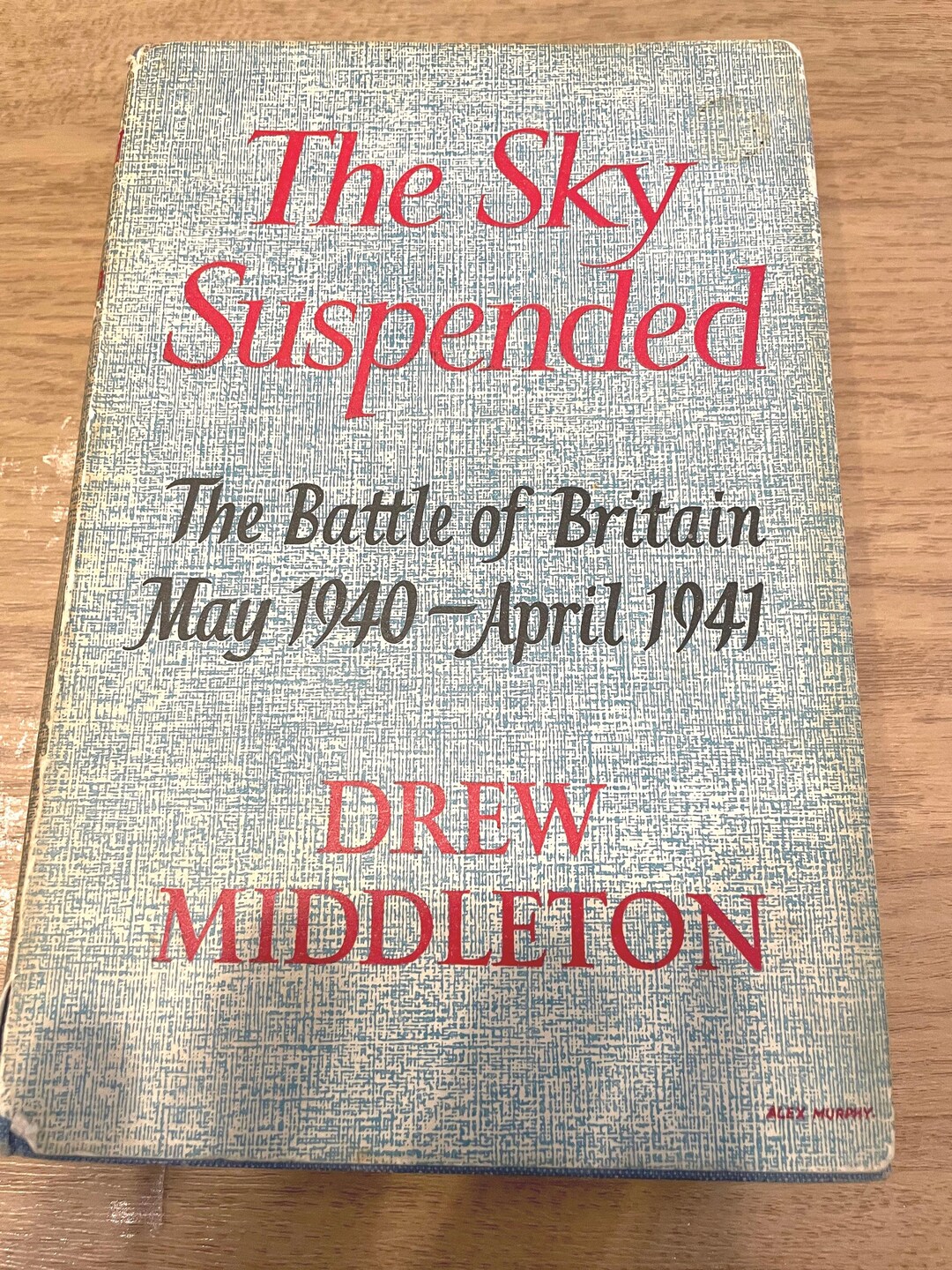 The Sky Suspended. the Battle of Britain by Drew Middleton 1960 First ...