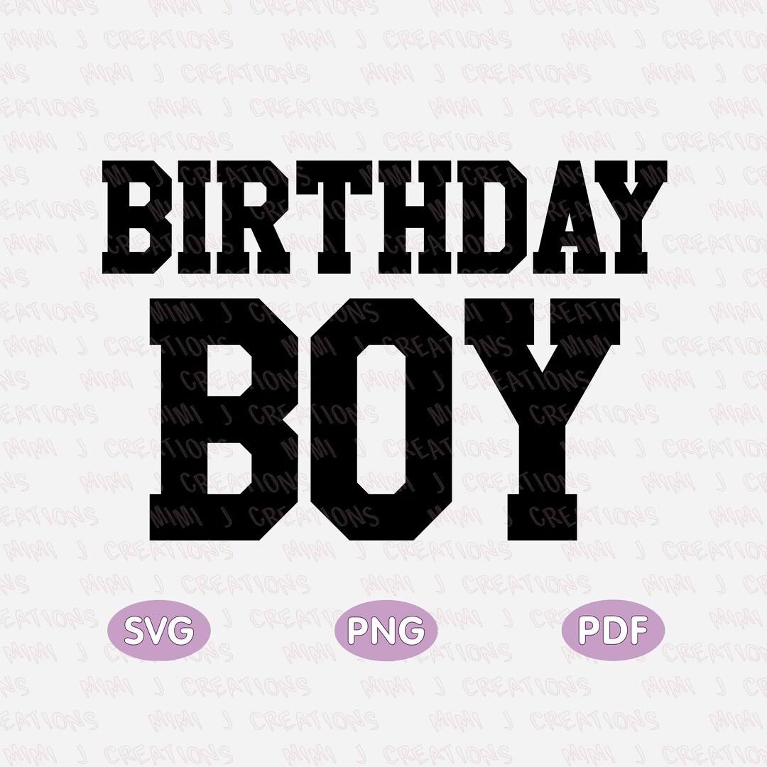 Birthday Boy SVG, Birthday Boy PNG, Instant Download, Birthday Boy ...