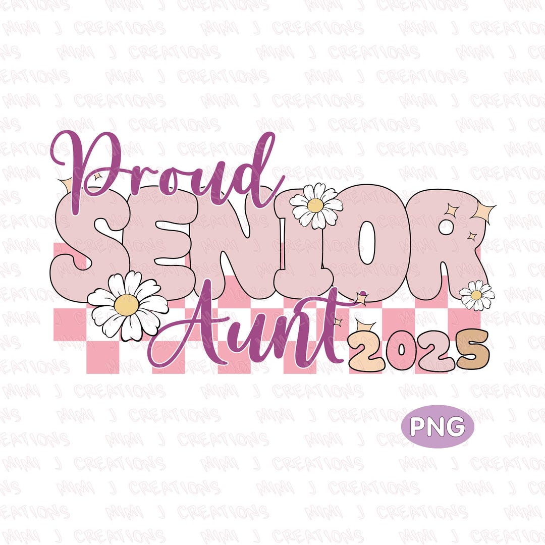 Proud Senior Aunt 2025 PNG: Checkered Design (digital Download) - Etsy