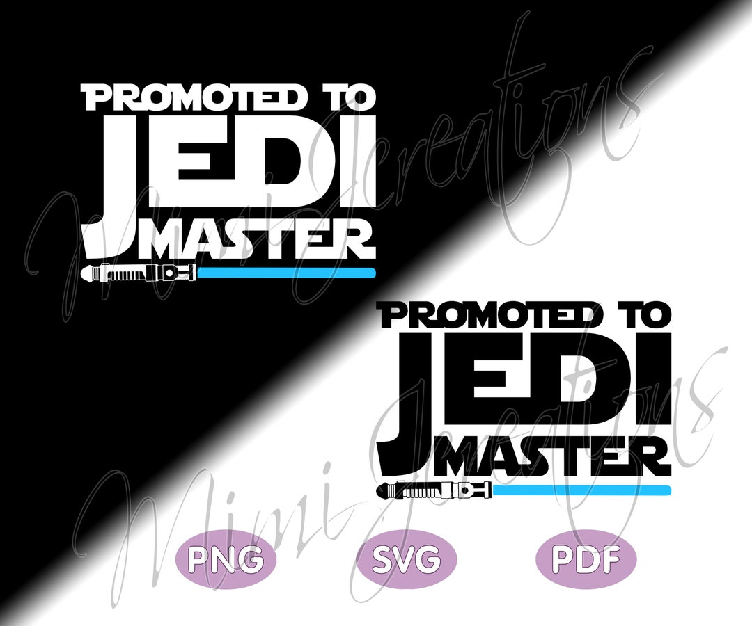 Promoted to Jedi Master Svg, Instant Download, Promoted to Jedi Svg ...