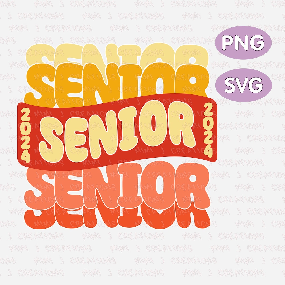Senior 2024 Png, Senior 2024 Svg, Graduation SVG, Senior Sublimation ...