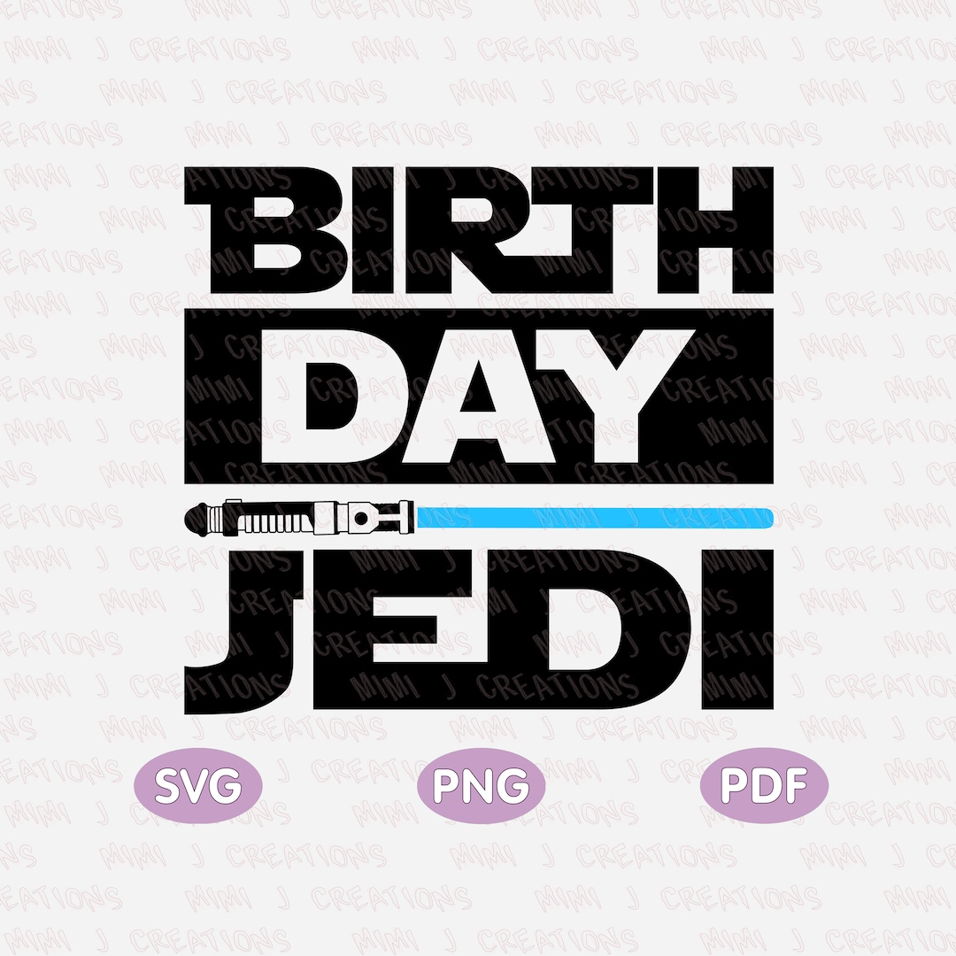 Birthday Jedi SVG PNG: Star Wars Birthday Shirt (digital Download) - Etsy