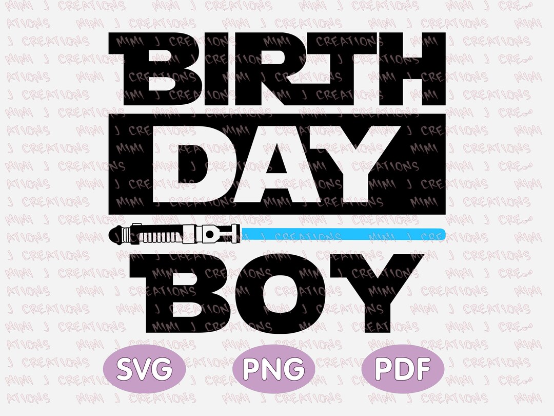 Star Wars Birthday Boy SVG PNG PDF: Lightsaber Shirt (digital Download ...
