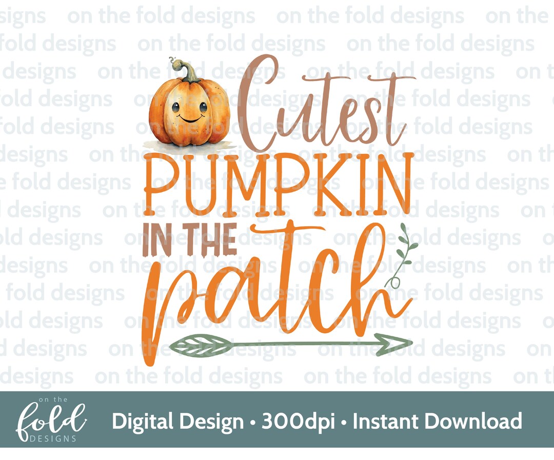 Cutest Pumpkin in the Patch 1st Halloween Autumn Pumpkin Halloween PNG ...