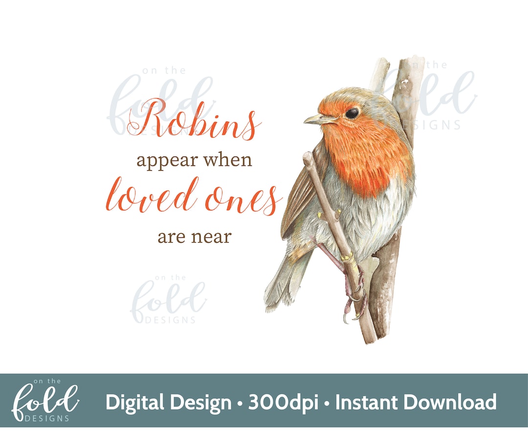 Robins Appear When Loved Ones Are Near Remembrance PNG Instant Digital ...