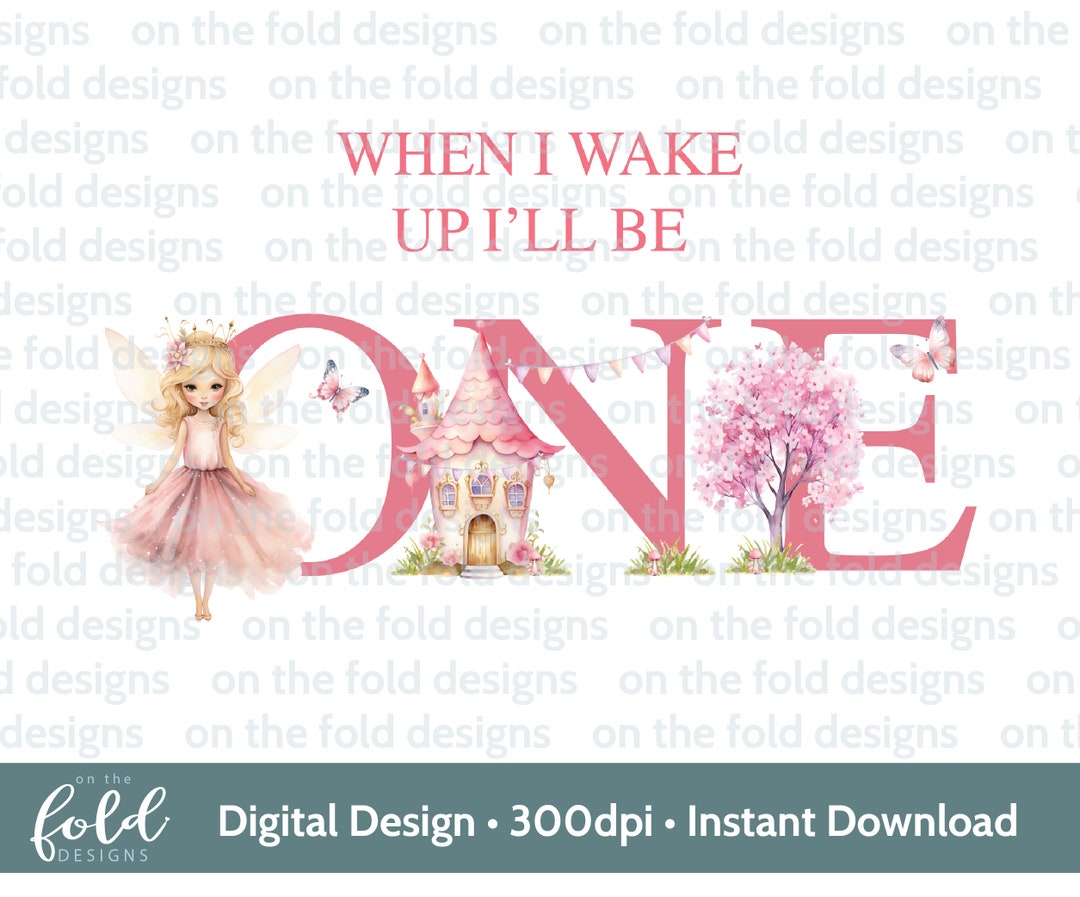 Fairy 1st Birthday, When I Wake up I'll Be One Clipart PNG Girl Print ...