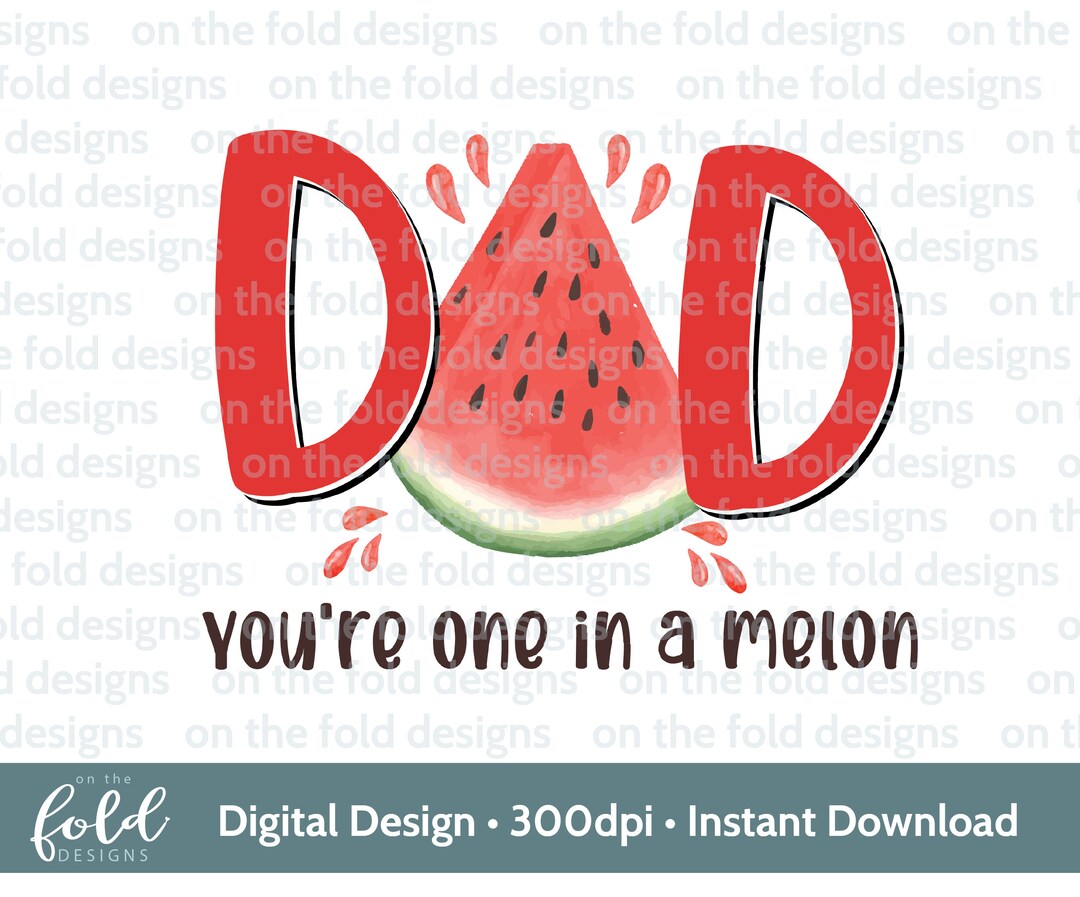 One in a Melon, Dad Clipart, One in Million Fruit Image, Summer Loving ...