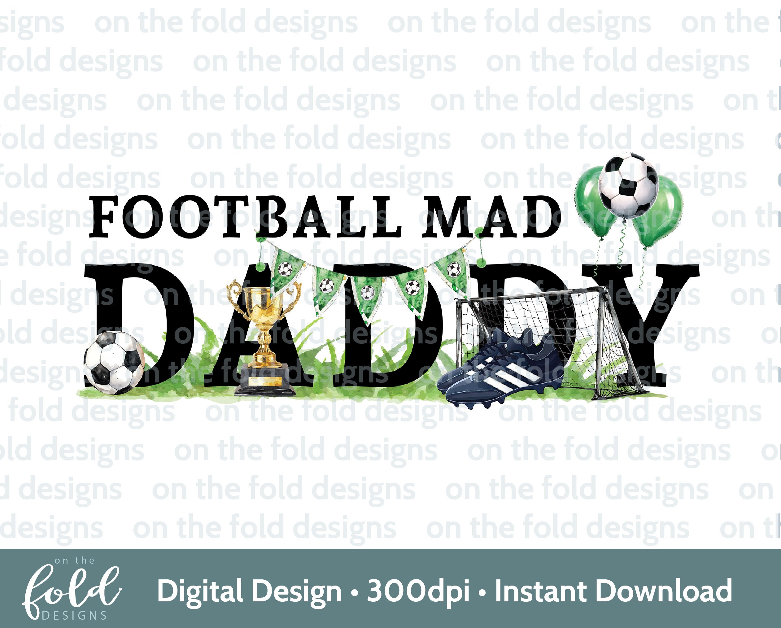 Football Mad Daddy Clipart Soccer Boy Birthday Tshirt Baby Vest Card ...